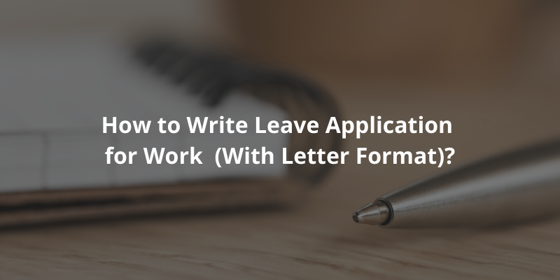 How To Write Leave Application For Work with Letter Format DocPro